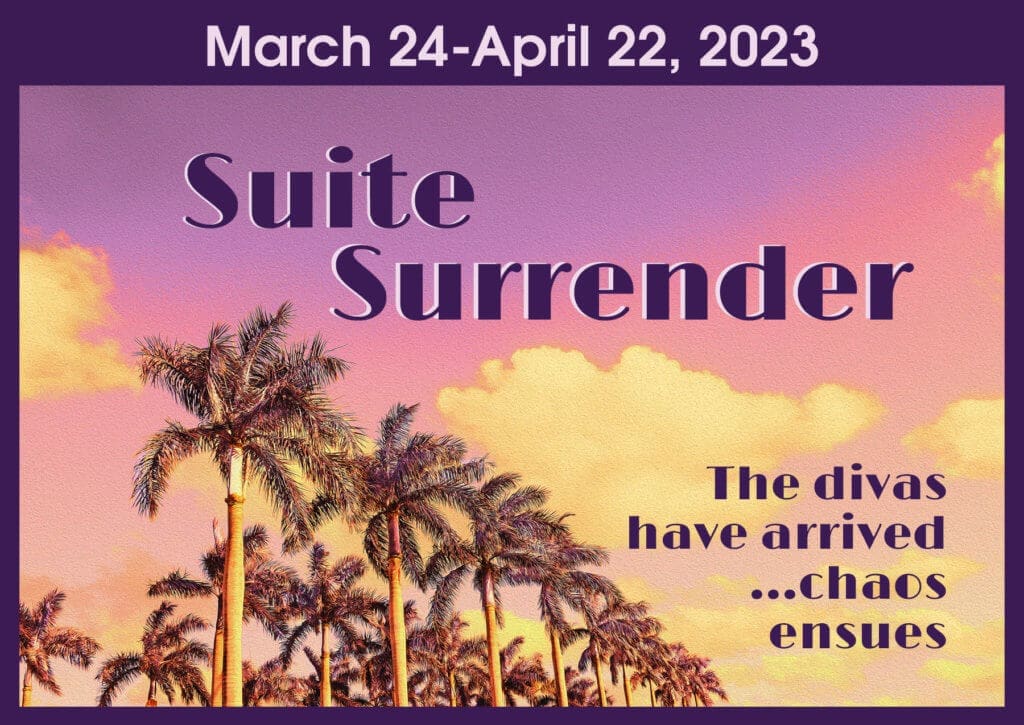 Suite Surrender - Coaster Theatre Playhouse